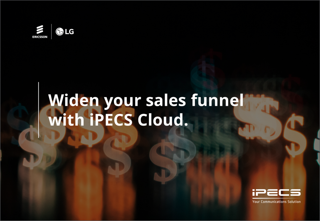 Widen your sales funnel with iPECS Cloud - iPECS, Your Communications Solution